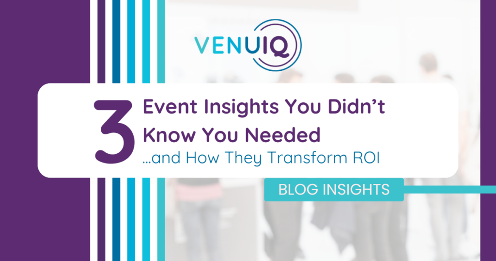 3 Event Insights You Didn’t Know You Needed—And How They Transform ROI ...