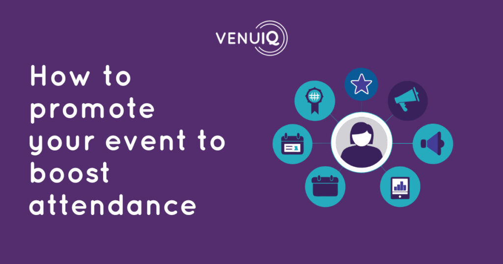 How to promote your event to boost attendance - VenuIQ