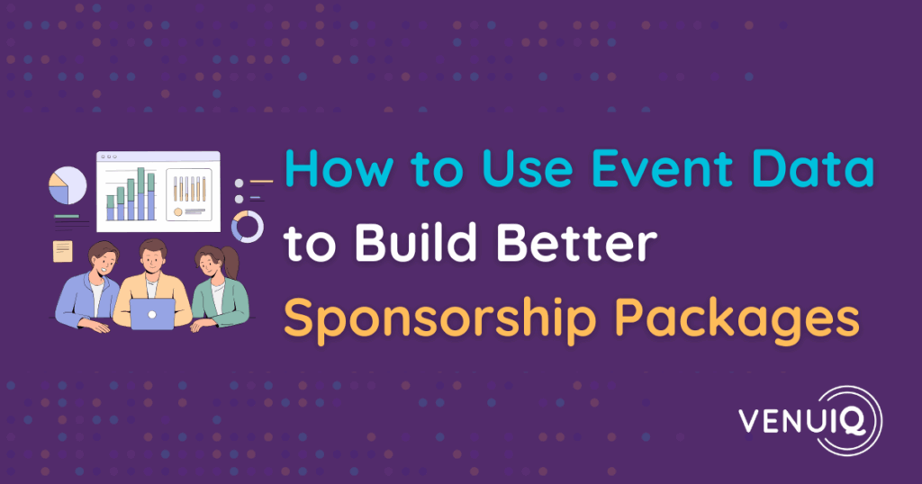 How to Use Event Data to Build Better Sponsorship Packages - VenuIQ